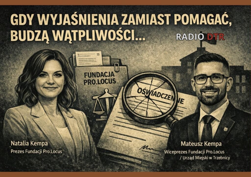 Gdy wyjaśnienia mnożą wątpliwościFundacja Pro.locus | Radio DTR