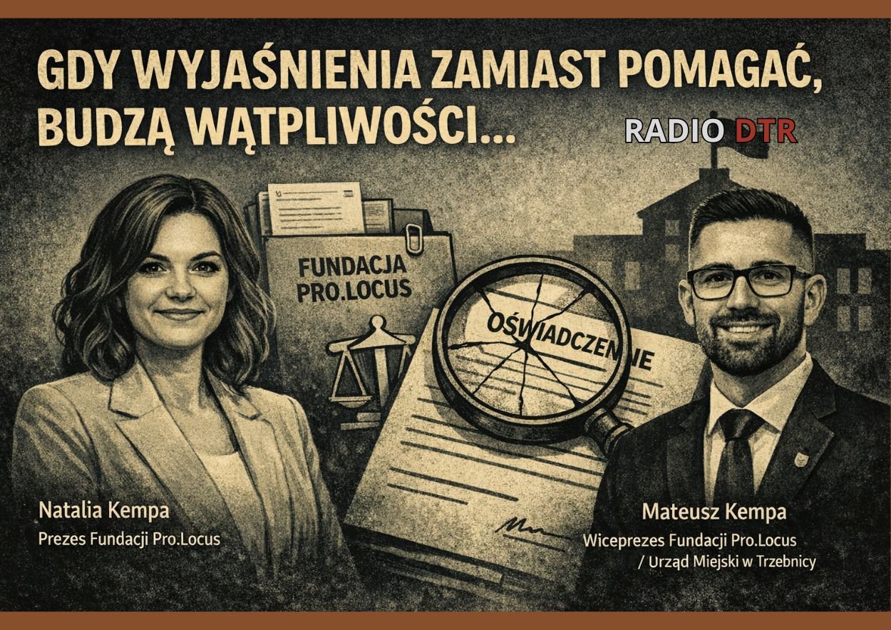 Gdy wyjaśnienia mnożą wątpliwościFundacja Pro.locus | Radio DTR